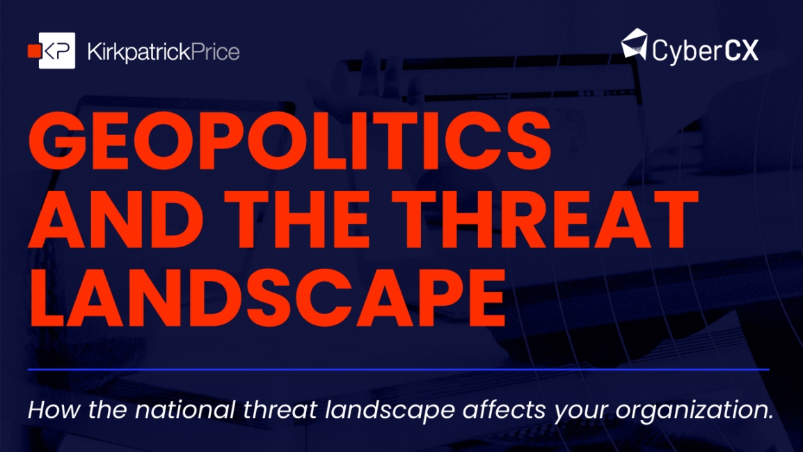 Geopolitics and the Threat Landscape: A Webinar Recap Geopolitics and the Threat Landscape: A Webinar Recap