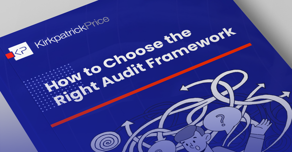 How to Choose the Right Audit Framework | KirkpatrickPrice